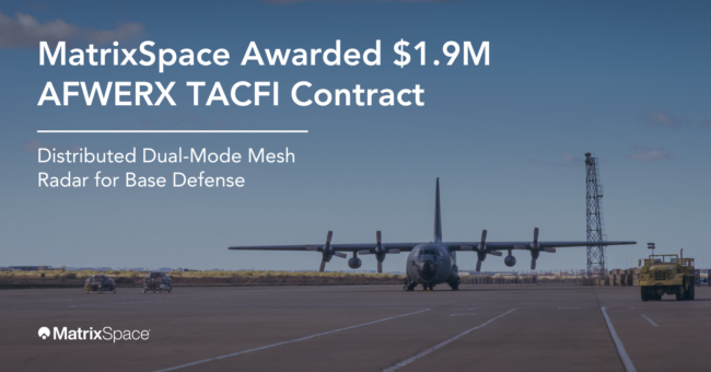 MatrixSpace Awarded $1.9M AFWERX Contract - Inside Unmanned Systems